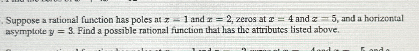 Solved Suppose a rational function has poles at x=1 ﻿and | Chegg.com