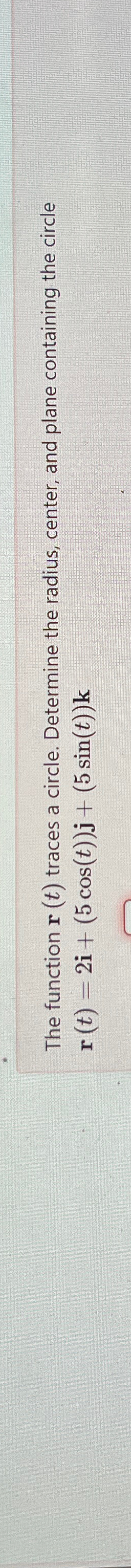 Solved The function r(t) ﻿traces a circle. Determine the | Chegg.com