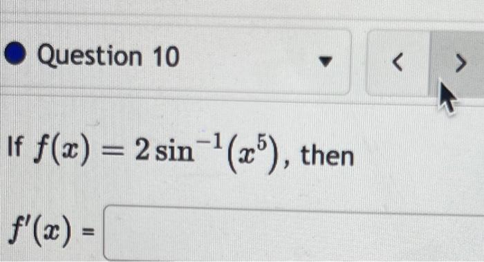 Solved Let f(x)=tan−1(sin(3x)) f′(x)=f(x)=2sin−1(x5)A pole | Chegg.com
