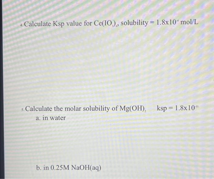 Solved 4. Calculate Ksp value for Ce(IO3), , solubility | Chegg.com