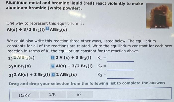 Solved Aluminum metal and bromine liquid (red) react | Chegg.com