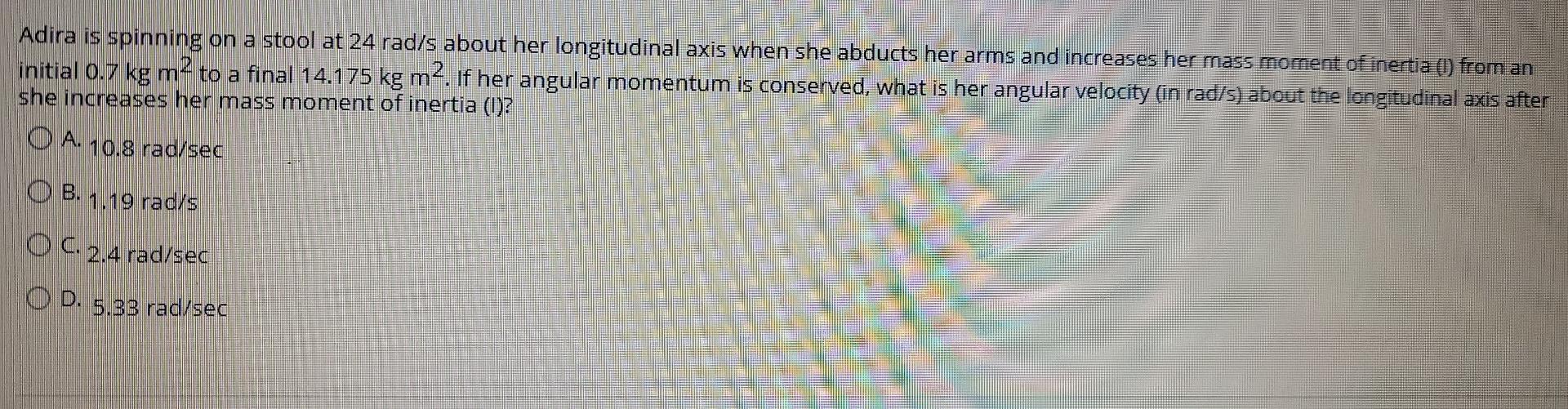 Solved Adira is spinning on a stool at 24 rad/s about her | Chegg.com
