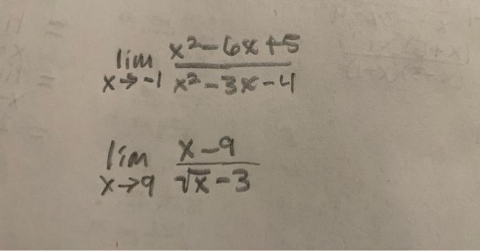 Solved limx→−1x2−3x−4x2−6x+5 limx→9x−3x−9 | Chegg.com