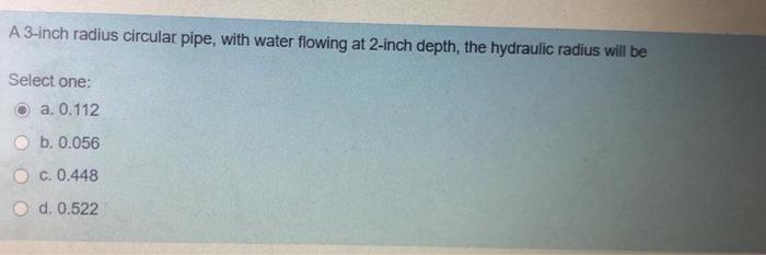 Solved A 3-inch radius circular pipe, with water flowing at | Chegg.com
