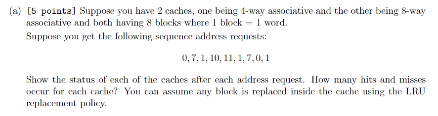 Solved (a) [5 ﻿points] ﻿Suppose you have 2 ﻿caches, one | Chegg.com