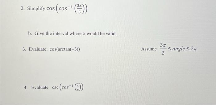 Solved (cos-¹ (³-²)) 2. Simplify cos (cos-1 b. Give the | Chegg.com