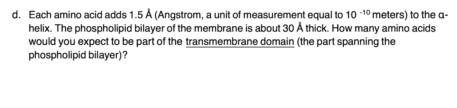 Solved d. ﻿Each amino acid adds 1.5Å (Angstrom, ﻿a unit of | Chegg.com