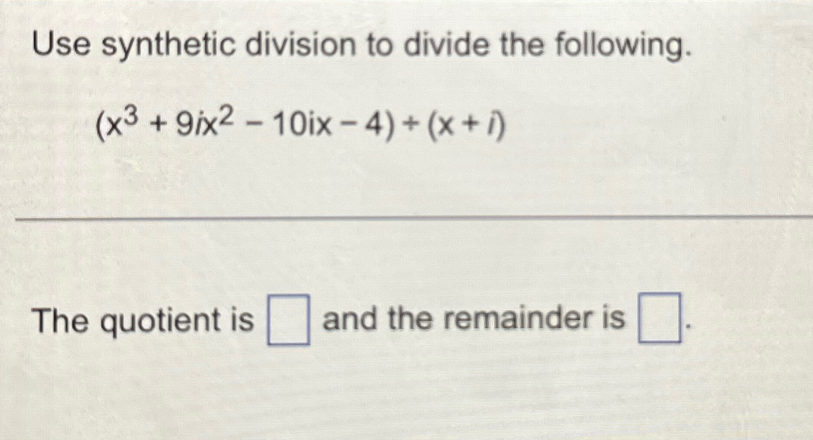 Solved Use synthetic division to divide the | Chegg.com