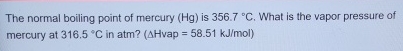 Solved The normal boiling point of mercury (Hg) ﻿is 356.7°C. | Chegg.com