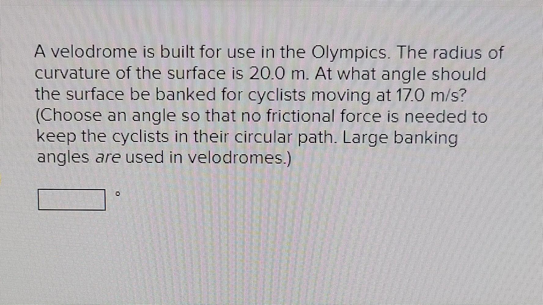 Solved A velodrome is built for use in the Olympics. The | Chegg.com