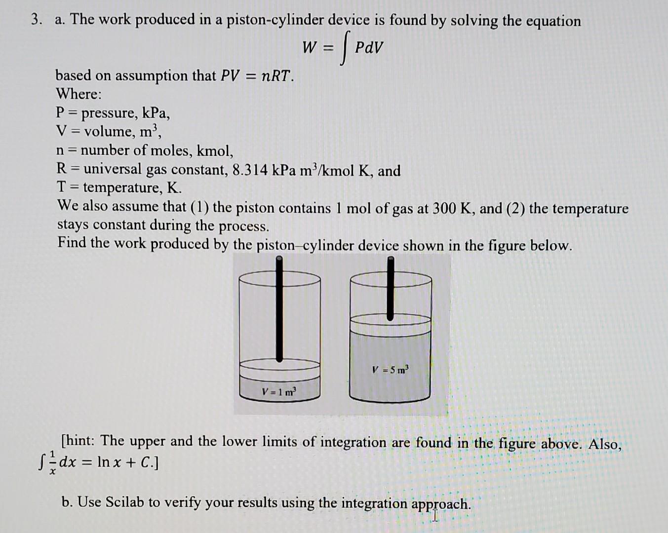 Solved 3. a. The work produced in a piston-cylinder device | Chegg.com
