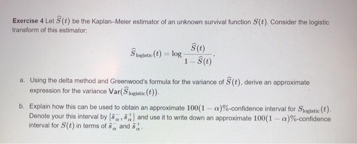 Solved Exercise 4 Let $(t) be the Kaplan-Meier estimator of | Chegg.com