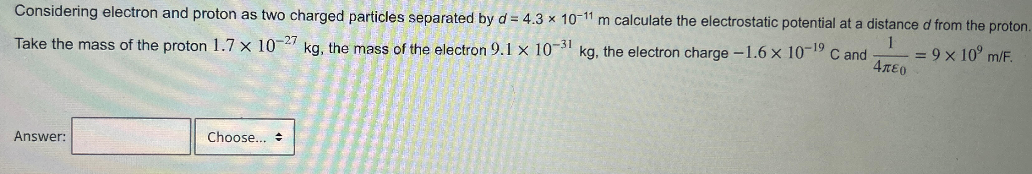 Solved Considering electron and proton as two charged | Chegg.com