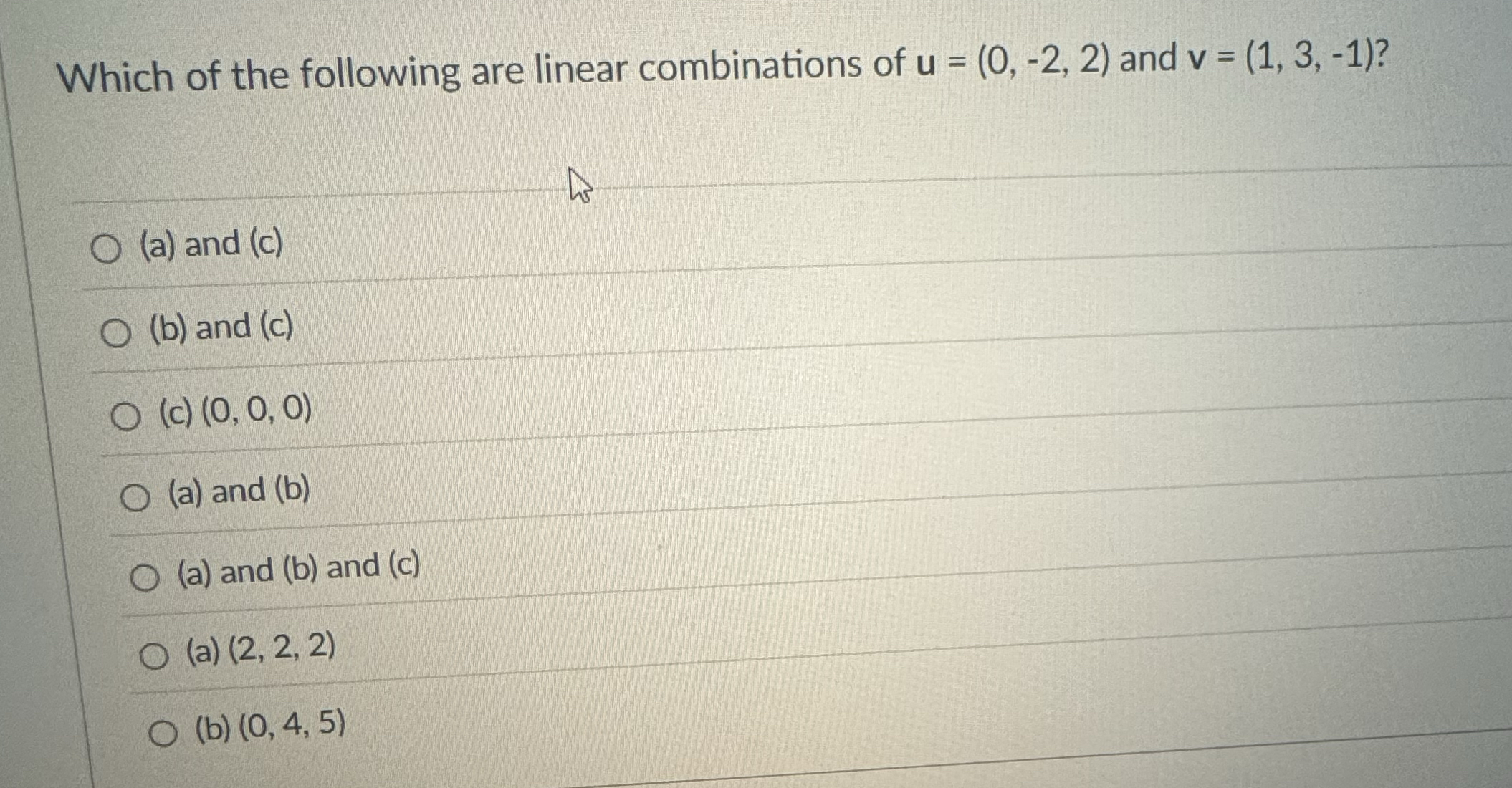 Solved Which of the following are linear combinations of | Chegg.com