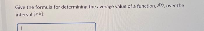 Solved Give the formula for determining the average value of | Chegg.com