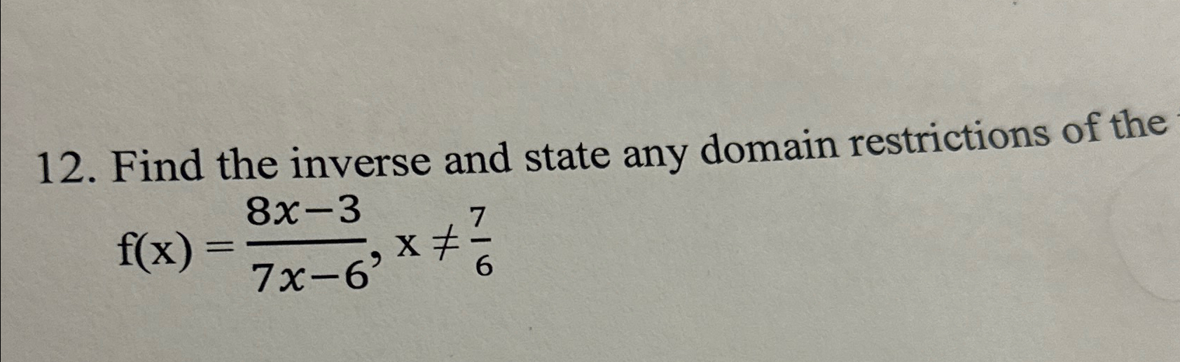 Solved Find the inverse and state any domain restrictions of | Chegg.com
