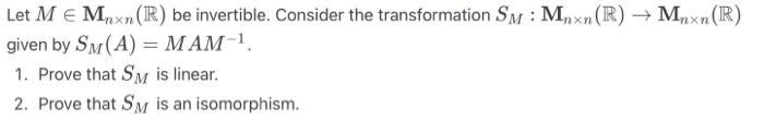 Solved Let M∈Mn×n(R) be invertible. Consider the | Chegg.com Solved Let M∈Mn×n(R) be invertible. Consider the | Chegg.com