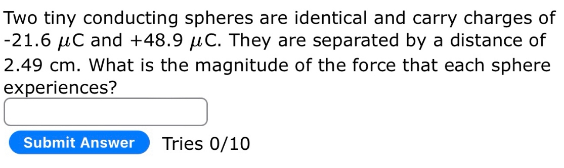 Solved Two tiny conducting spheres are identical and carry | Chegg.com