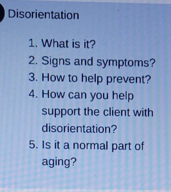 Solved DisorientationWhat is it?Signs and symptoms?How to | Chegg.com