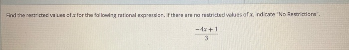 Solved Find the restricted values of x for the following | Chegg.com