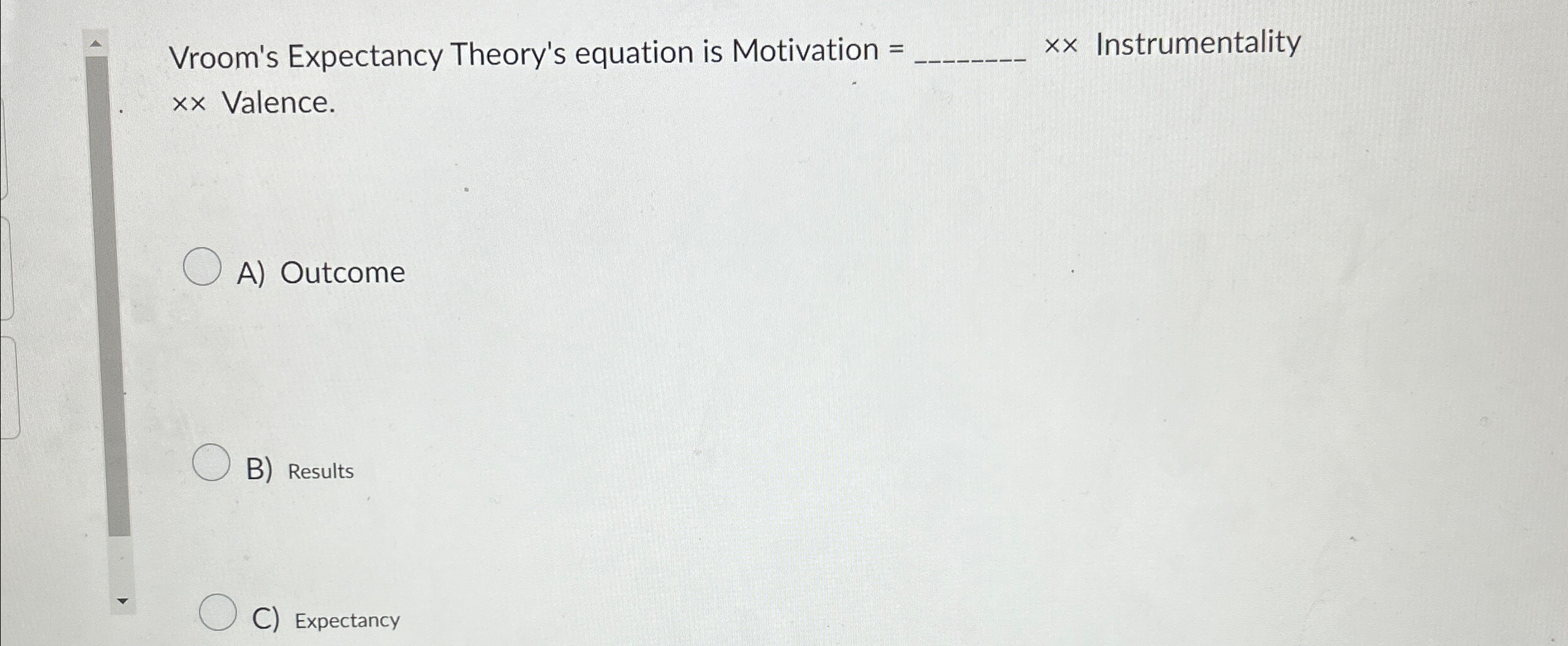 Solved Vroom's Expectancy Theory's equation is Motivation | Chegg.com