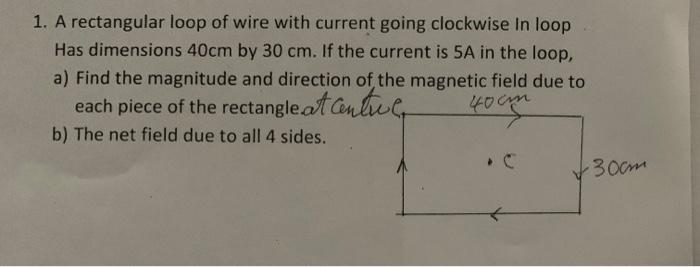 Solved 1. A rectangular loop of wire with current going | Chegg.com