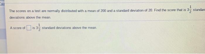 Solved Cai The Scores On A Test Are Normally Distributed