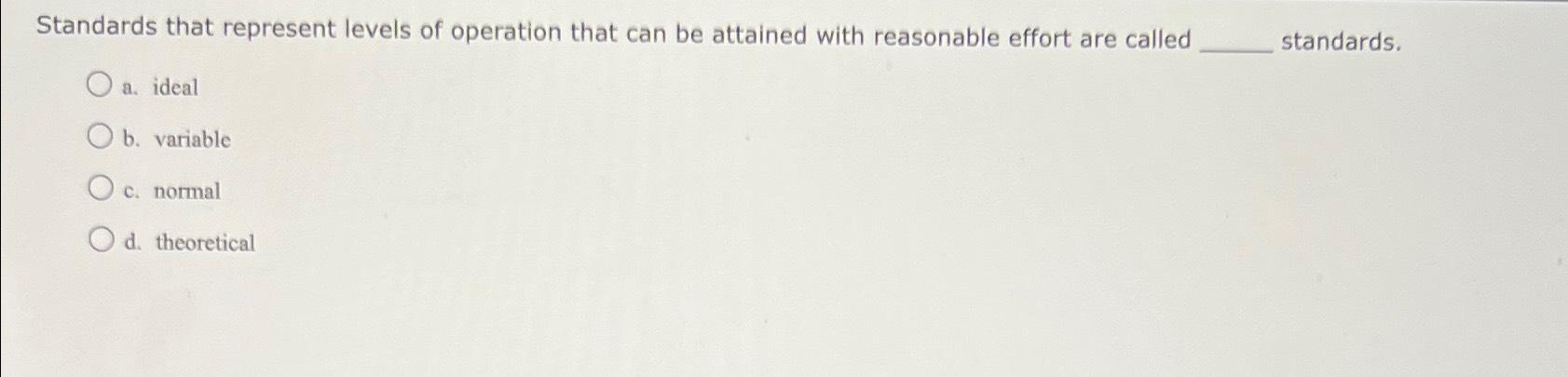 Solved Standards that represent levels of operation that can | Chegg.com