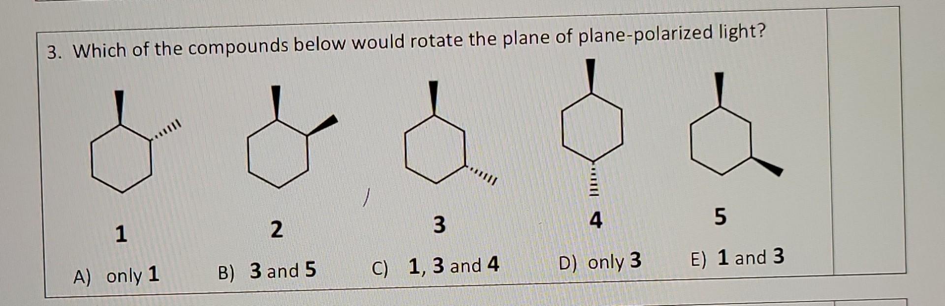 Solved 3. Which of the compounds below would rotate the | Chegg.com