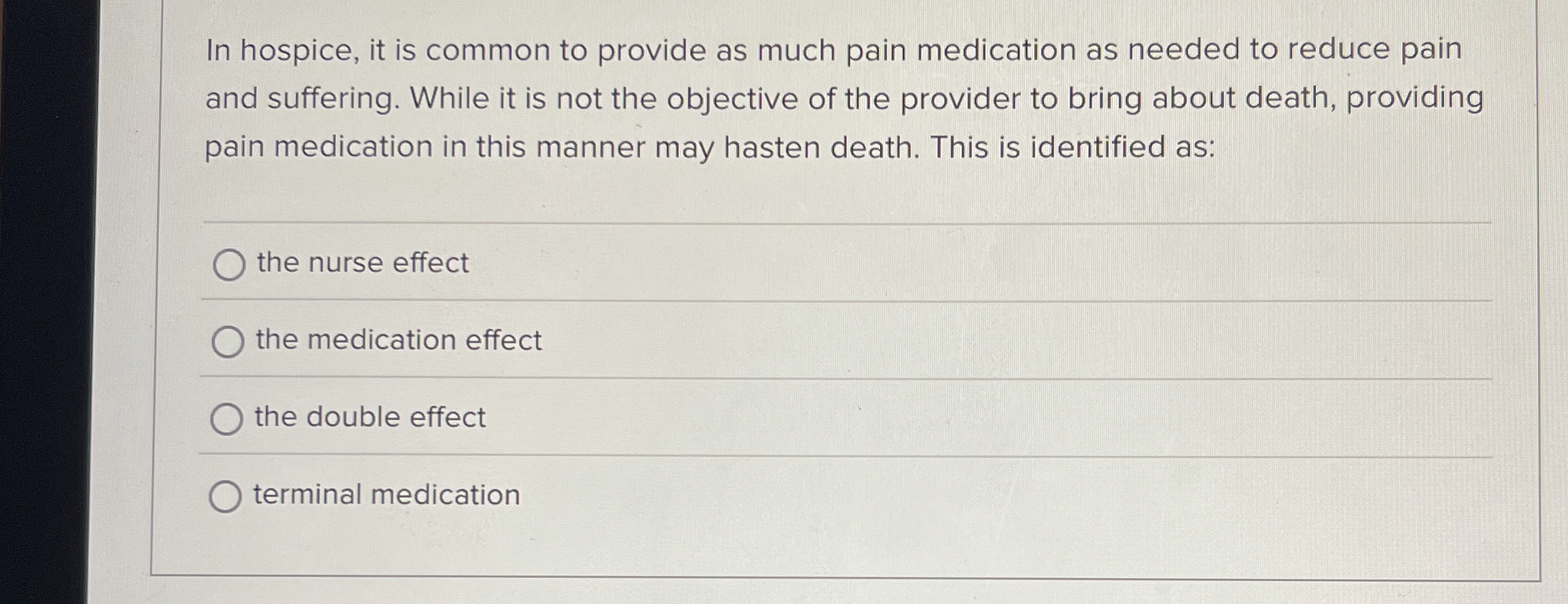 Solved In hospice, it is common to provide as much pain | Chegg.com