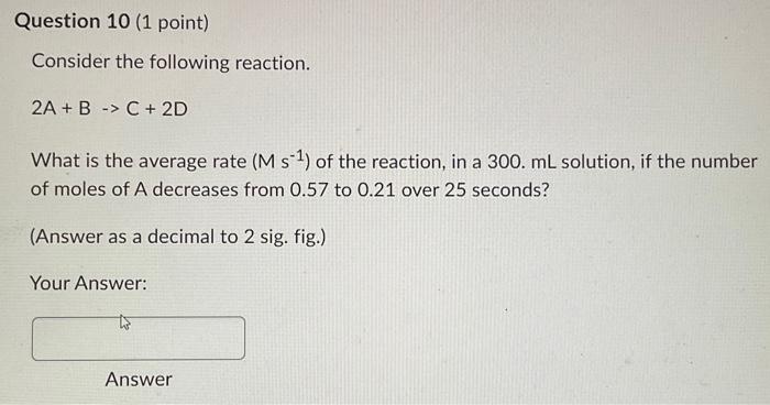 Solved Consider the following reaction. 2A+B→C+2D What is | Chegg.com