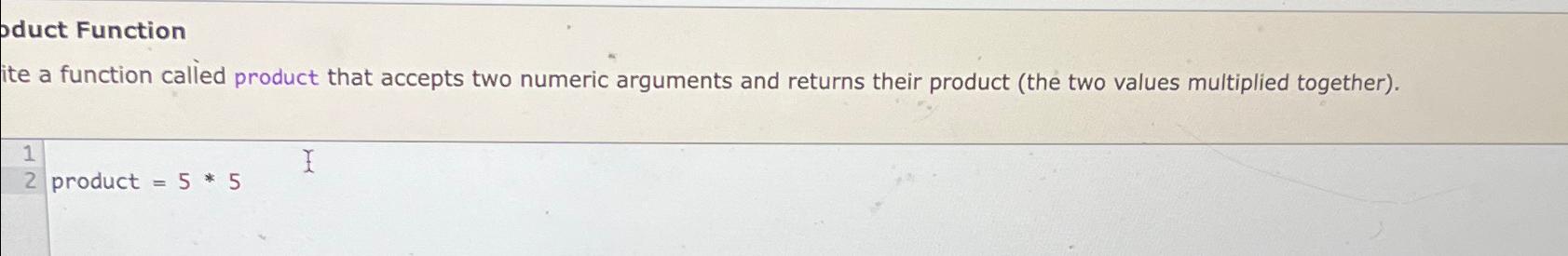 Solved pduct Function ﻿write a function called product that | Chegg.com