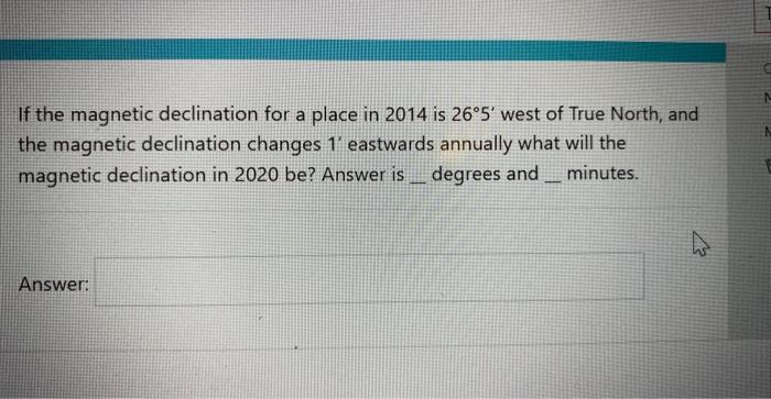 Solved If the magnetic declination for a place in 2014 is | Chegg.com