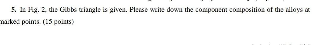 Solved 5. In Fig. 2, the Gibbs triangle is given. Please | Chegg.com