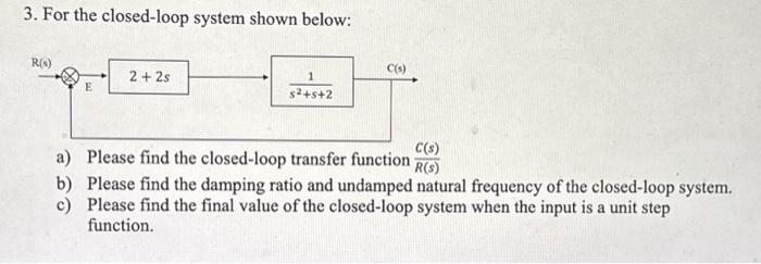 3. For the closed-loop system shown below: R(s) E | Chegg.com