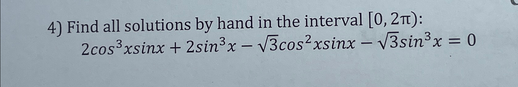 Solved Find all solutions by hand in the interval [0,2π) | Chegg.com