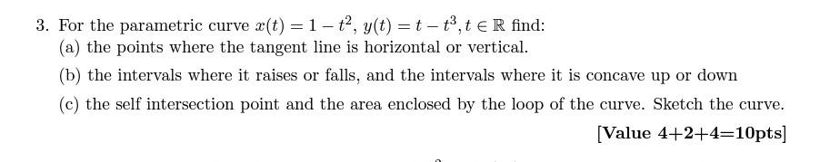 Solved 3. For the parametric curve x(t)=1−t2,y(t)=t−t3,t∈R | Chegg.com