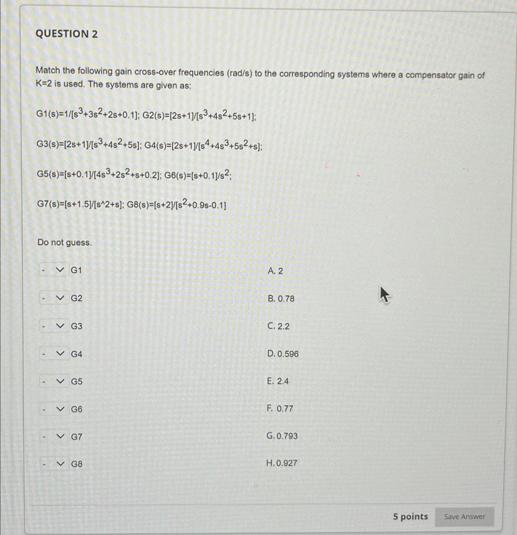 Solved QUESTION 2Match the following gain cross-over | Chegg.com