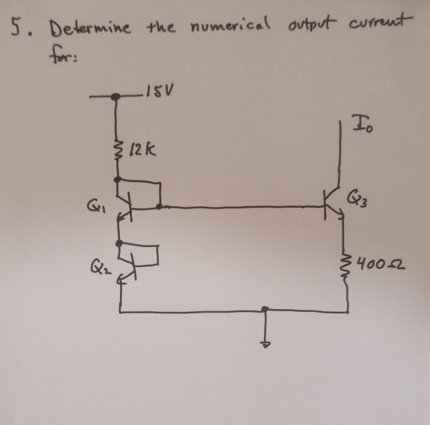Solved 5. Determine the numerical output current for: 15V I. | Chegg.com