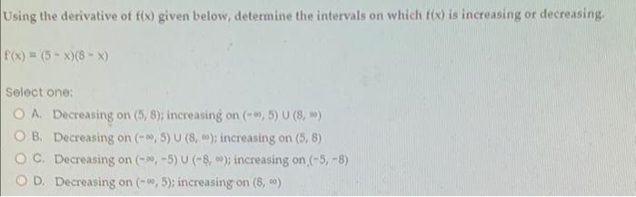 Solved Using the derivative of f(x) given below, determine | Chegg.com