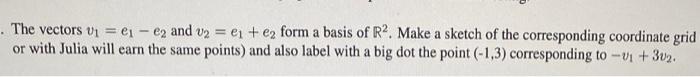 Solved The vectors v1 = e1 - e2 and v2 = ex + e2 form a | Chegg.com