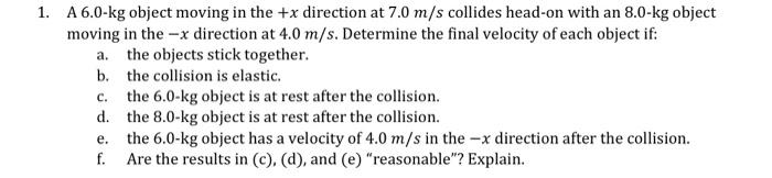 Solved 1. A 6.0-kg object moving in the +x direction at 7.0 | Chegg.com