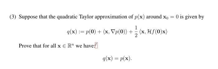 Solved (3) Suppose that the quadratic Taylor approximation | Chegg.com