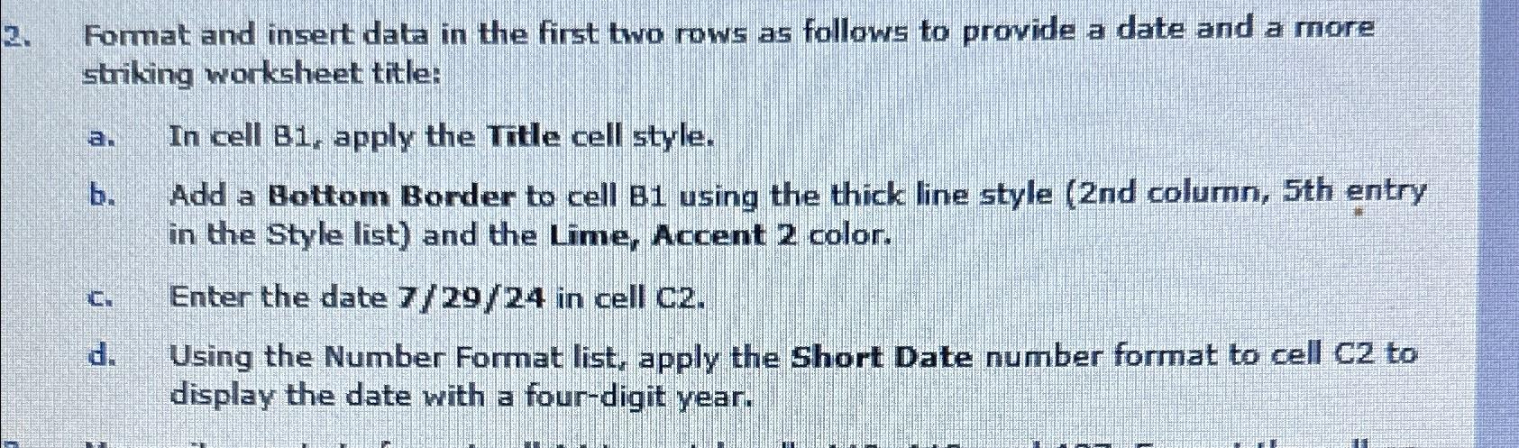 Solved Format and insert data in the first two rows as | Chegg.com