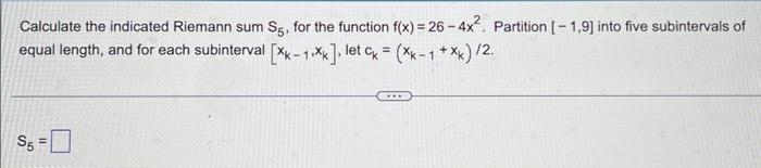 Solved Calculate the indicated Riemann sum S5, for the | Chegg.com