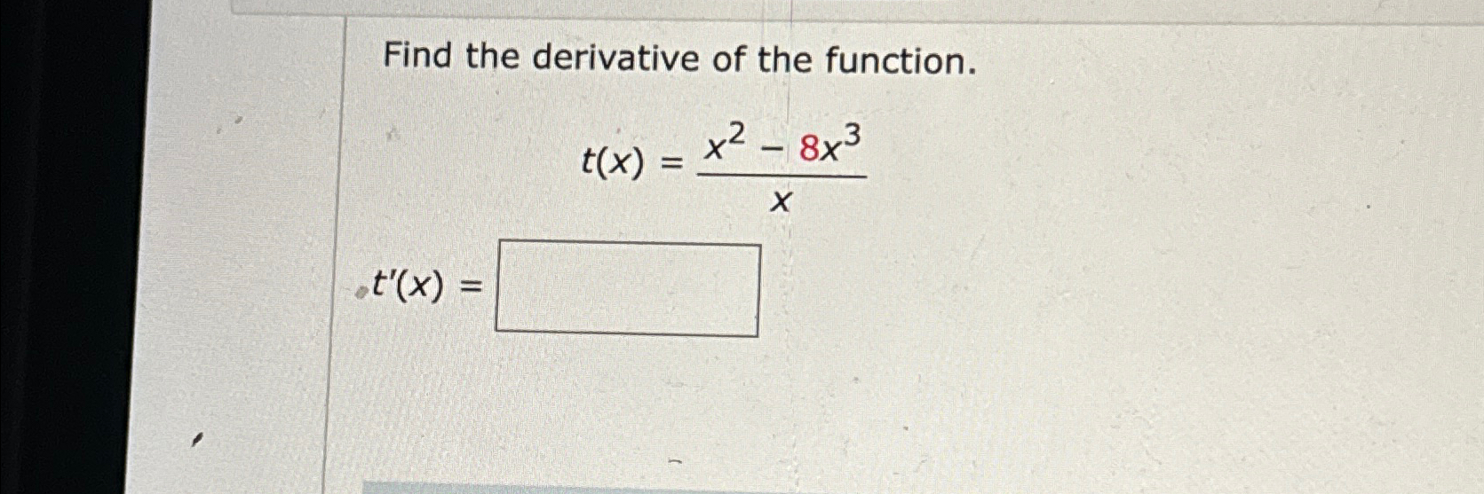 Solved Find the derivative of the function.t'(x)= | Chegg.com