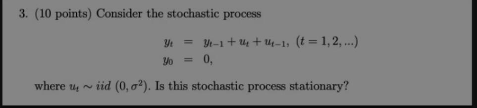 Solved 3. (10 points) Consider the stochastic process | Chegg.com