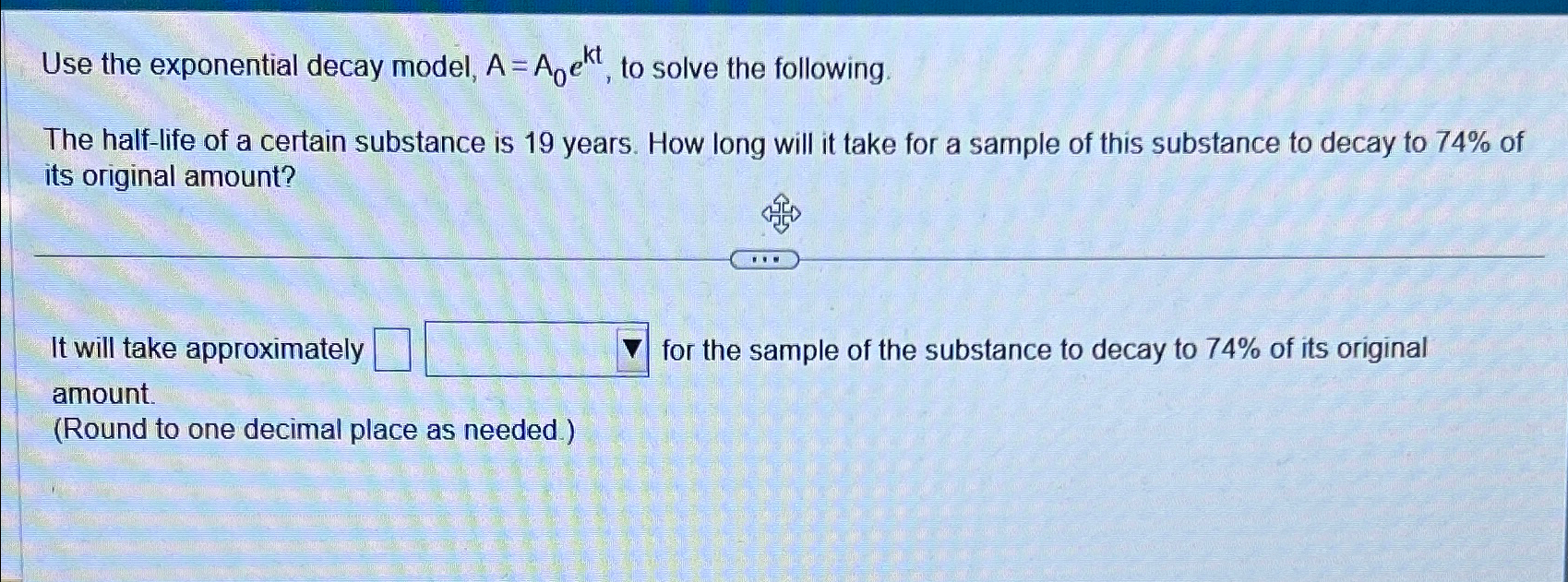 Solved Use the exponential decay model, A=A0ekt, ﻿to solve | Chegg.com