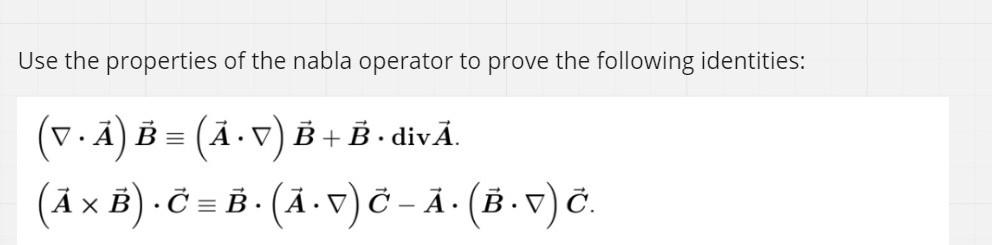 Solved Use the properties of the nabla operator to prove the | Chegg.com