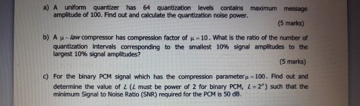 Solved a) A uniform quantizer has 64 quantization levels | Chegg.com